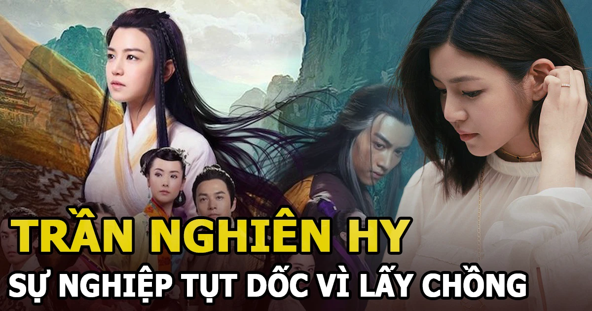 Tran Nghien Hy - "The girl that we pursued together" career went downhill after marriage Tran ...