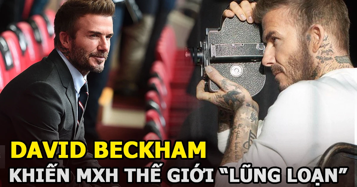 David Beckham makes the world social network "crazy" with the most ...
