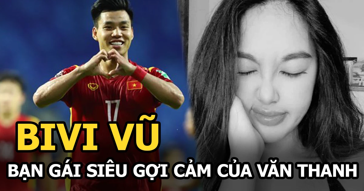 Bivi Vũ - Bạn gái cầu thủ Văn Thanh học Thạc sĩ Đại học Havard, xinh ...